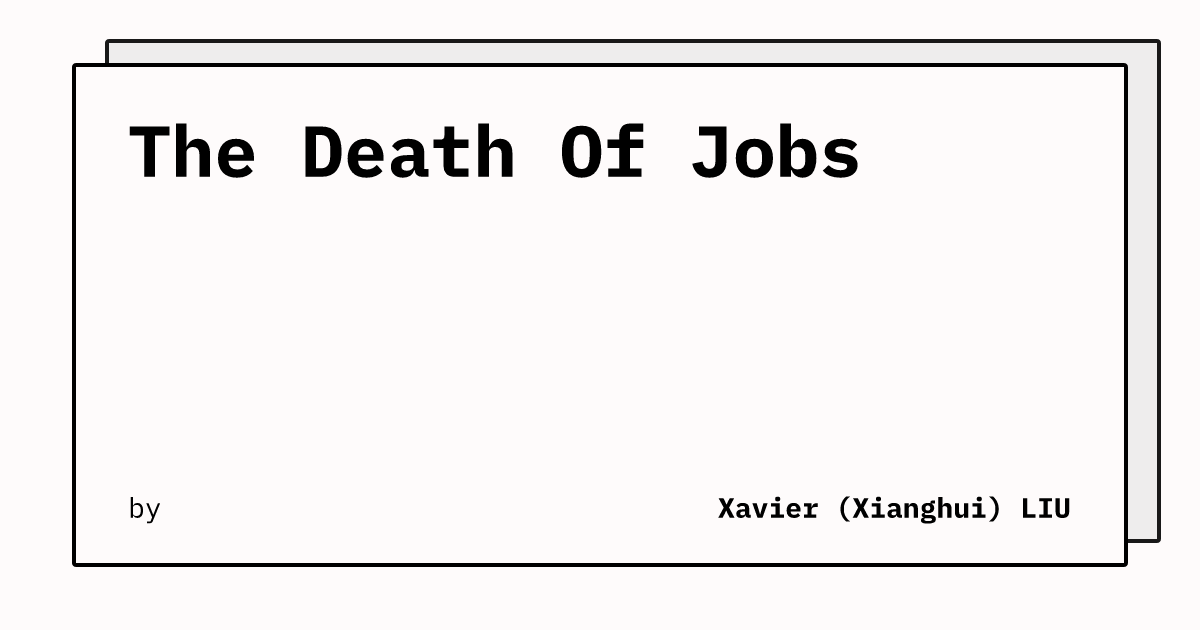 The Death Of Jobs | Xavier (Xianghui) LIU